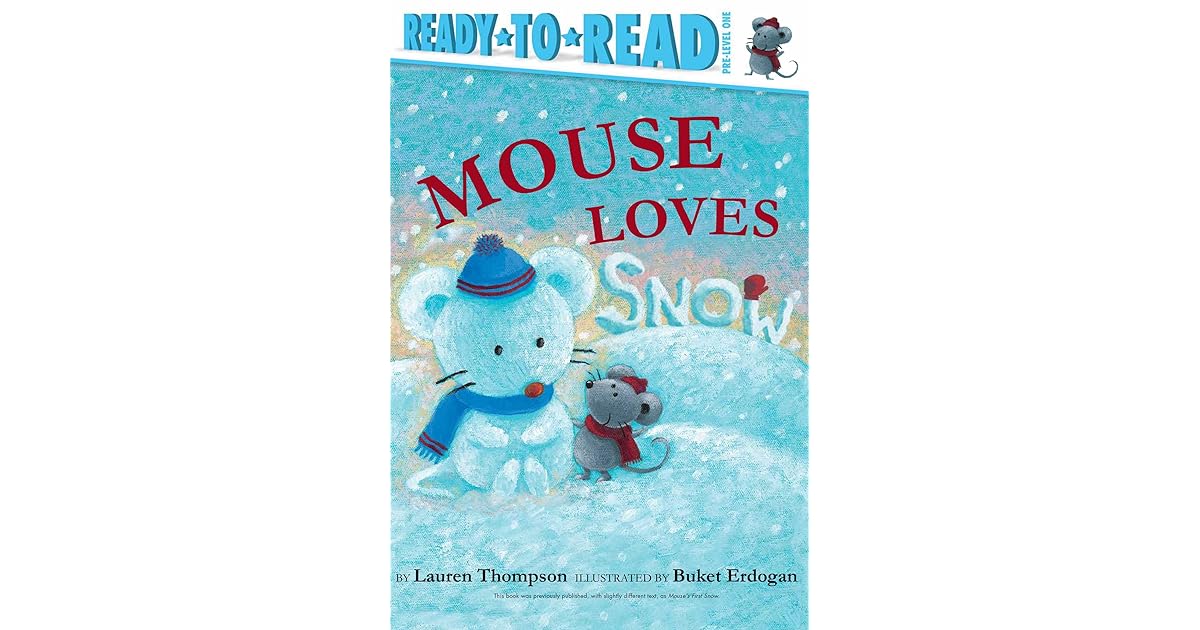 Mouse Loves Snow: Ready-to-Read Pre-Level 1 by Lauren Thompson
