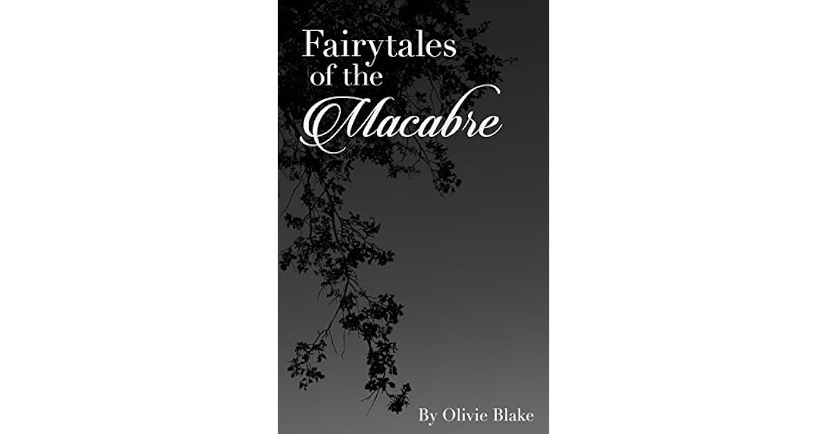 Fairytales of the Macabre by Olivie Blake