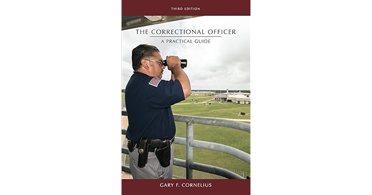 The Correctional Officer: A Practical Guide, Third Edition by Gary F ...