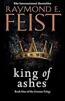 King of Ashes (The Firemane Saga, #1) by Raymond E. Feist