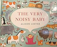 The Very Noisy Baby by Alison Lester