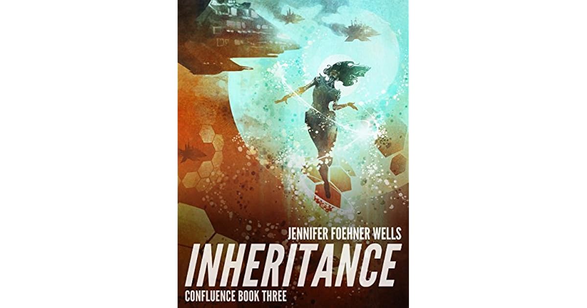 Inheritance (Confluence #3) by Jennifer Foehner Wells