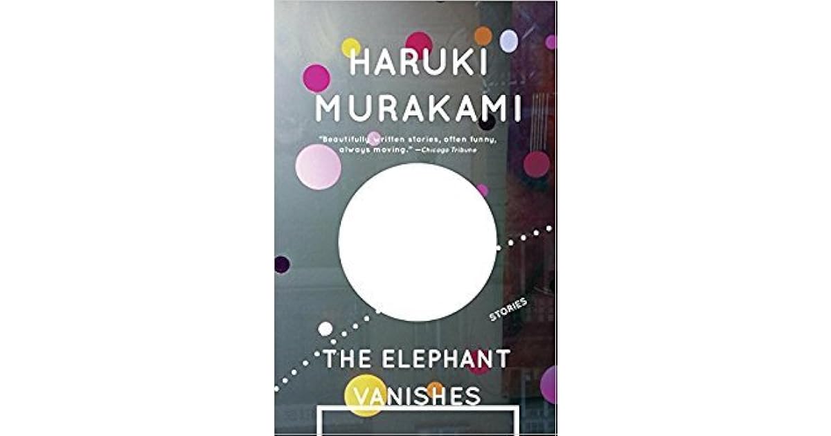 The Elephant Vanishes by Haruki Murakami
