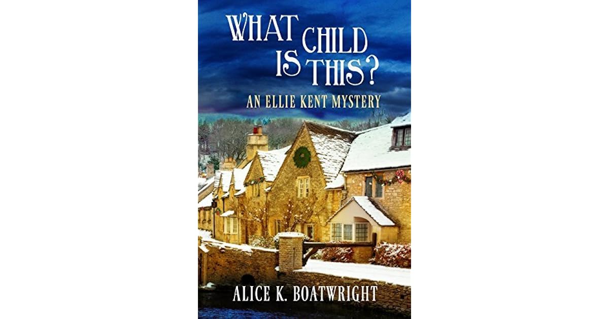 What Child Is This? by Alice K. Boatwright