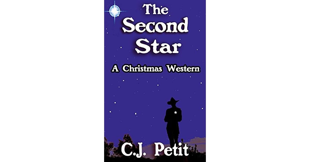 The Second Star: A Christmas Western by C.J. Petit