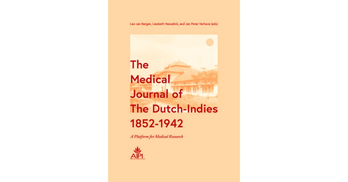 The Medical Journal of the Dutch Indies 1852-1942: A Platform for ...