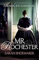 Mr. Rochester by Sarah Shoemaker