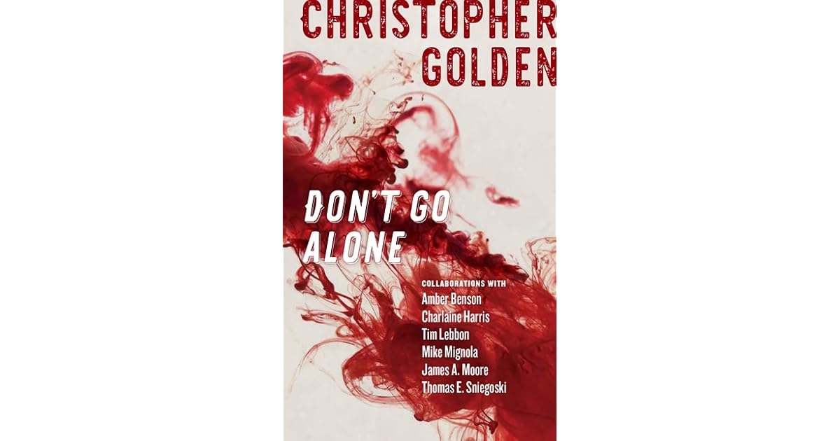 Don't Go Alone by Christopher Golden