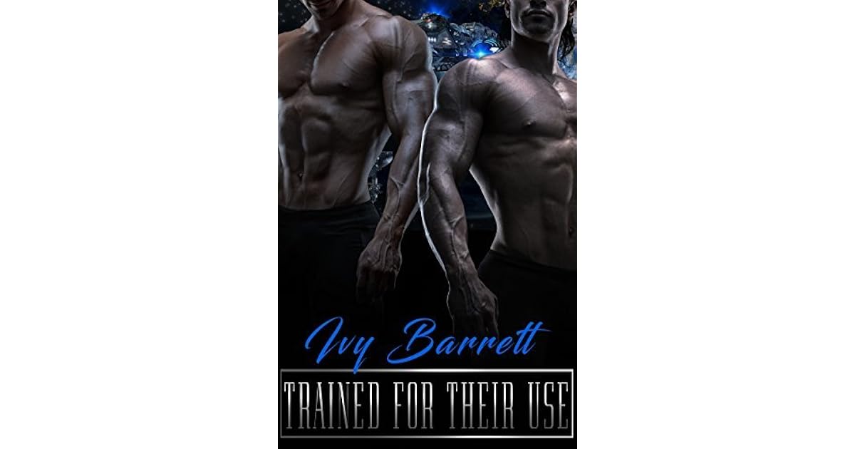 Trained for Their Use (Ventori Masters, #1) by Ivy Barrett
