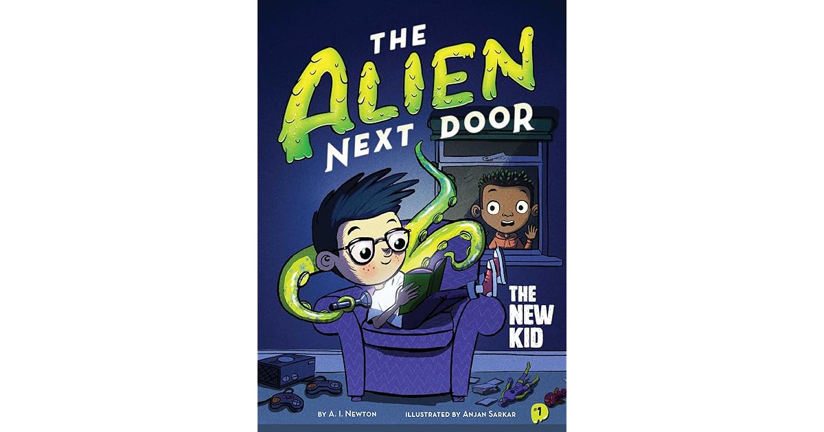 The Alien Next Door 1: The New Kid by A.I. Newton