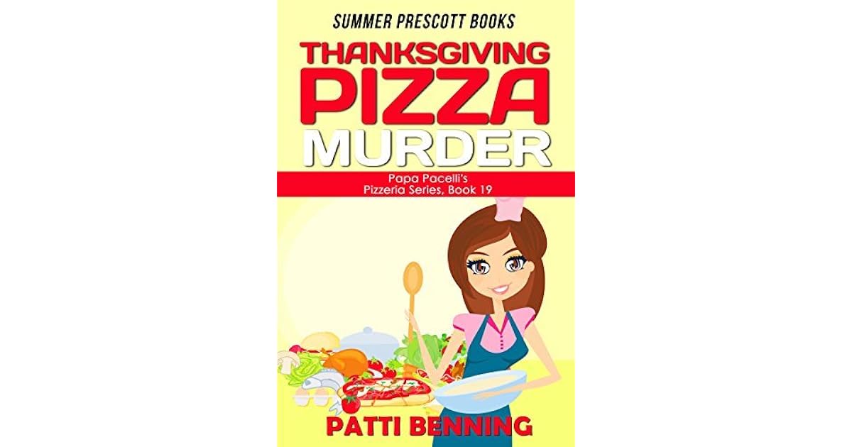 Thanksgiving Pizza Murder by Patti Benning