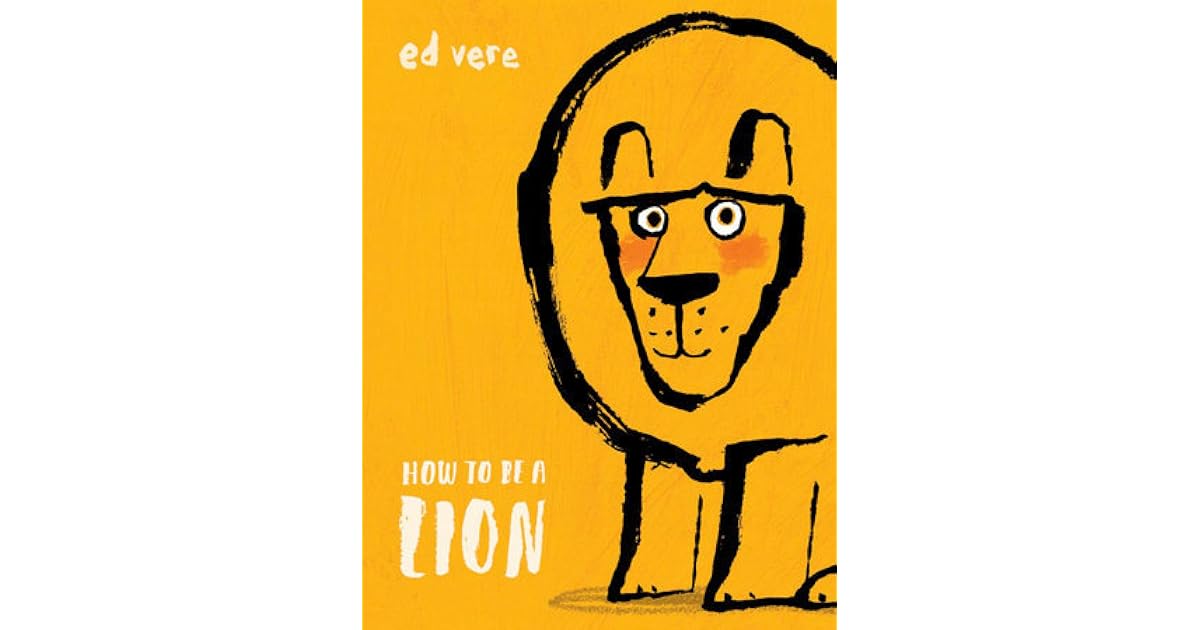 How To Be A Lion by Ed Vere