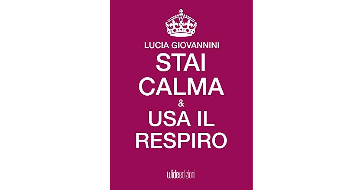 Stai calma e usa il respiro by Lucia Giovannini