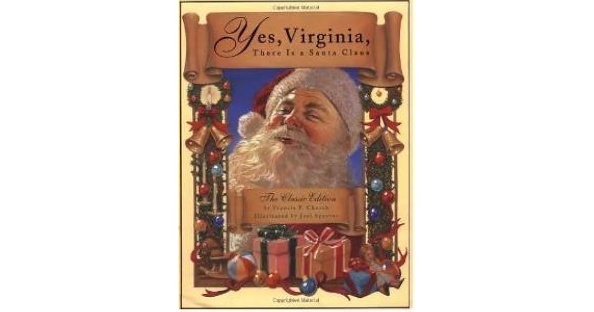 Yes, Virginia, There Is a Santa Claus by Francis Pharcellus Church