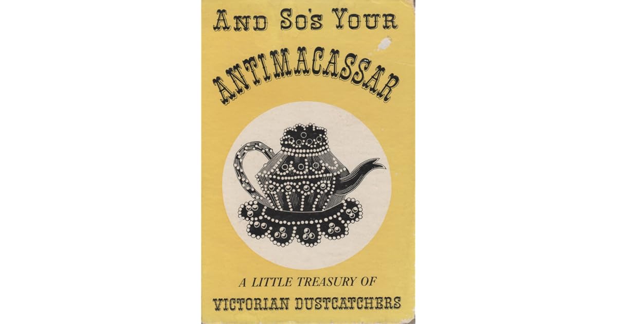 And So's Your Antimacassar by Charles Viret