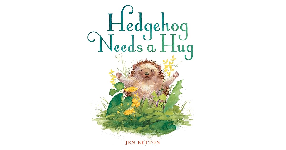 Book giveaway for Hedgehog Needs a Hug by Jen Betton Apr 15-Jun 19, 2018
