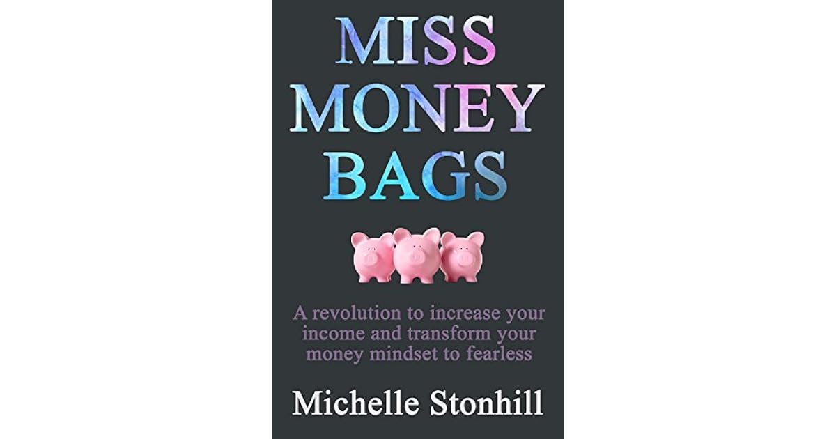 Miss Money Bags: A Revolution to Increase Your Income and Transform ...
