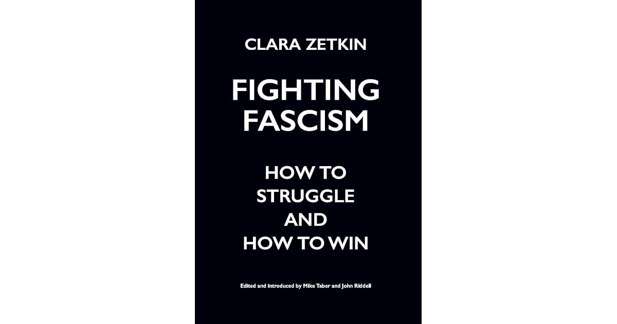 Fighting Fascism: How to Struggle and How to Win by Clara Zetkin
