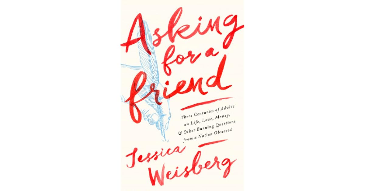 Asking for a Friend: Three Centuries of Advice on Life, Love, Money ...