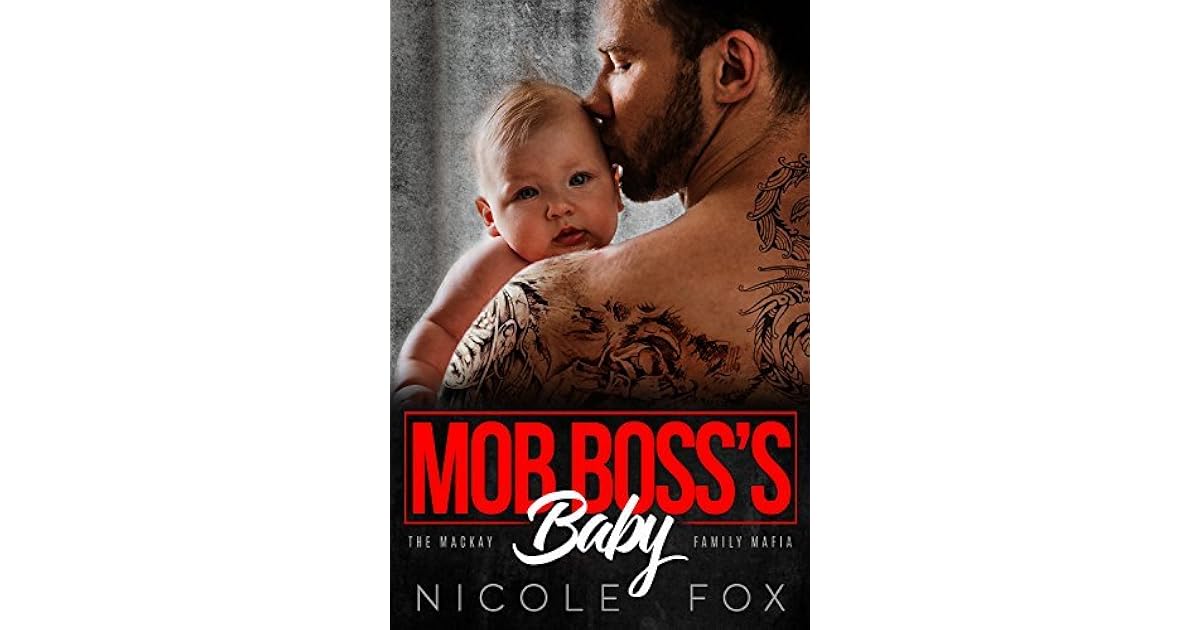 Mob Boss's Baby: The MacKay Family Mafia by Nicole Fox
