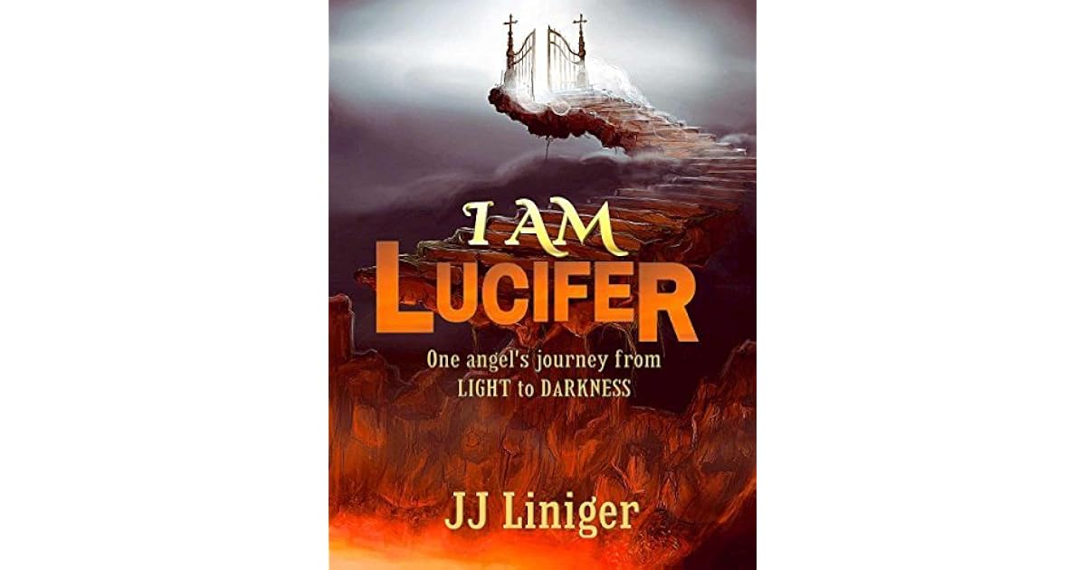 I Am Lucifer by J.J. Liniger