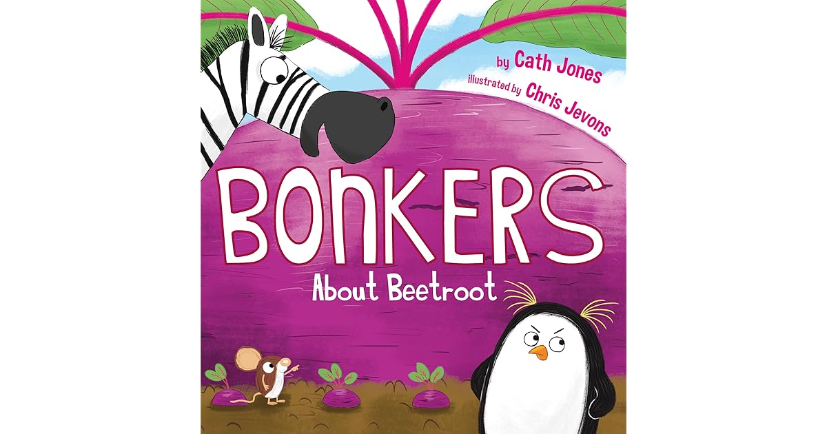 Bonkers About Beetroot by Cath Jones