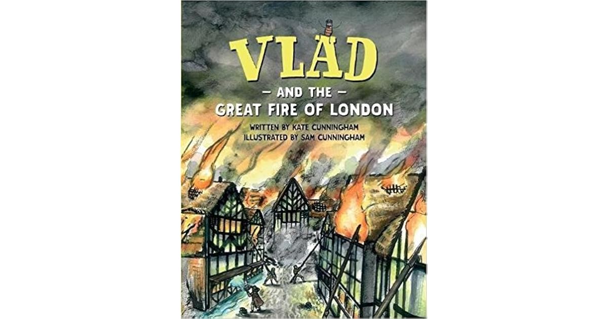 Vlad and the Great Fire of London by Kate Cunningham