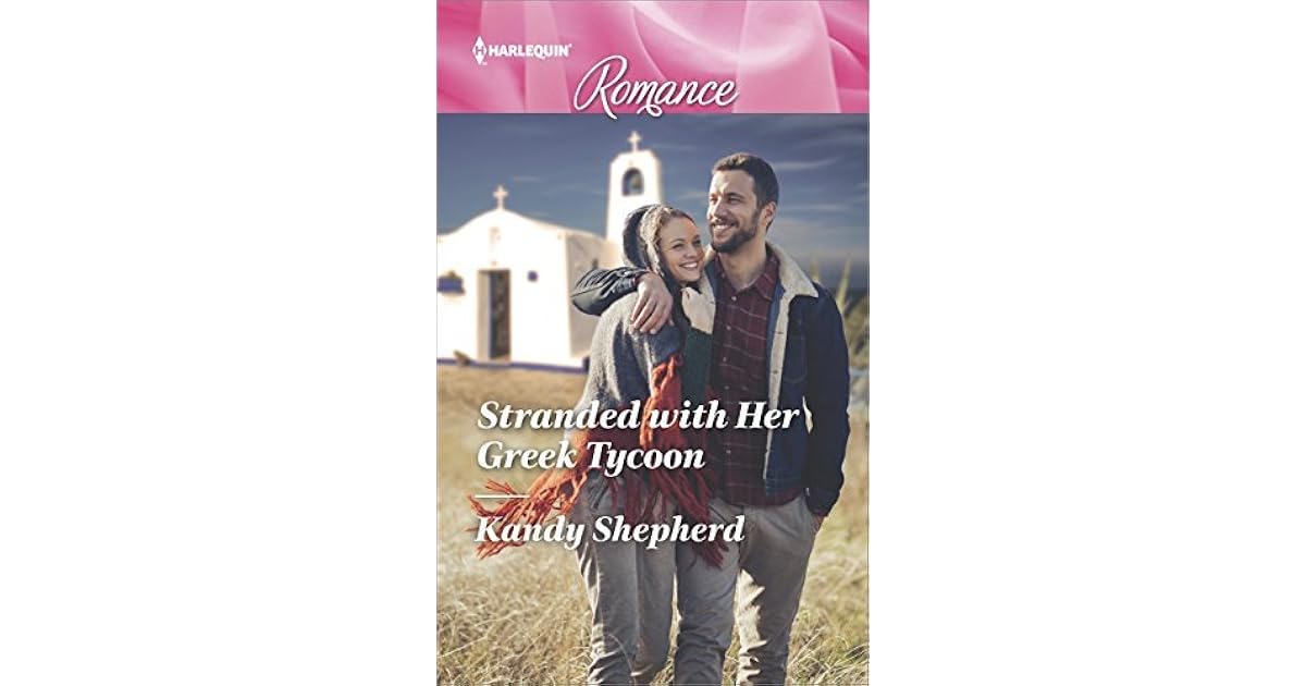 Stranded with Her Greek Tycoon by Kandy Shepherd