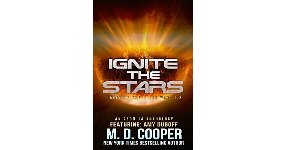 Ignite the Stars (Tales of the Orion War, #2) by M.D. Cooper