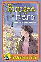 Bungee Hero by Julie Bertagna