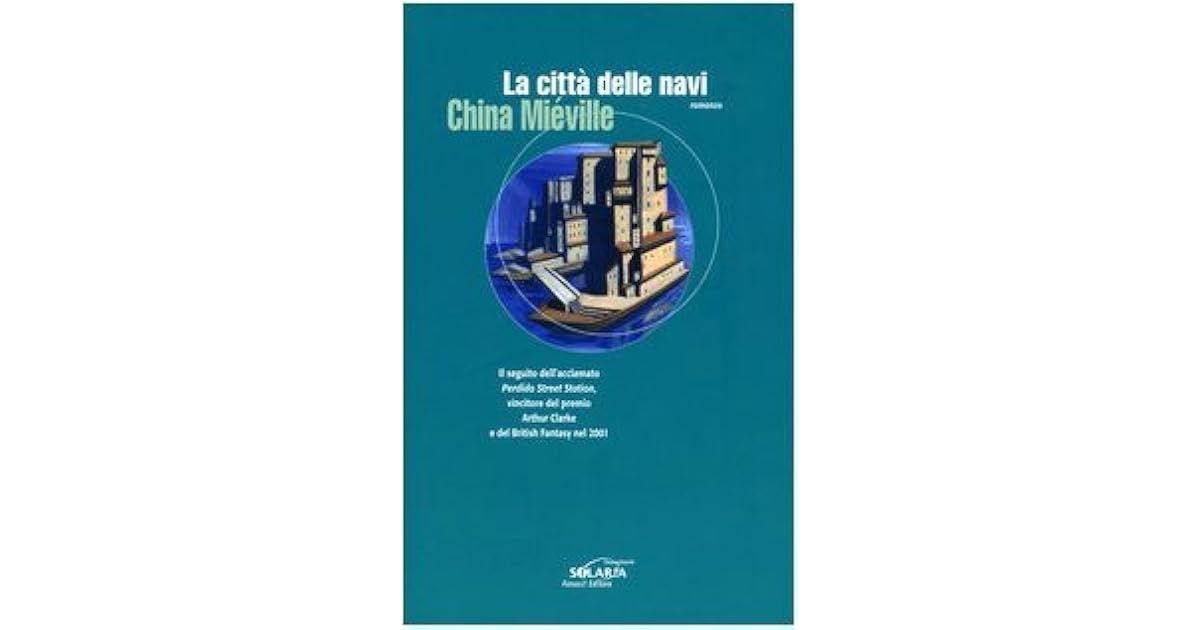 La città delle navi (New Crobuzon, #2) by China Miéville