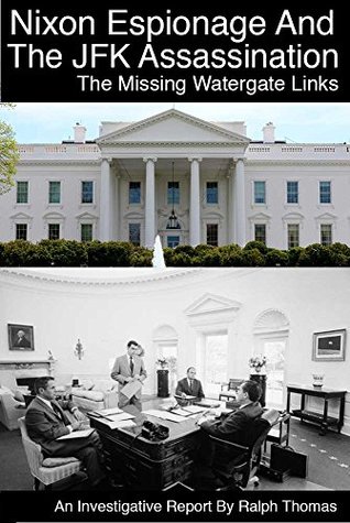 Nixon Espionage And The JFK Assassination - The Missing Watergate Links ...
