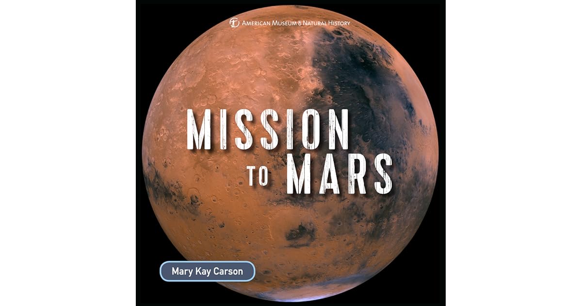 Mission to Mars by Mary Kay Carson