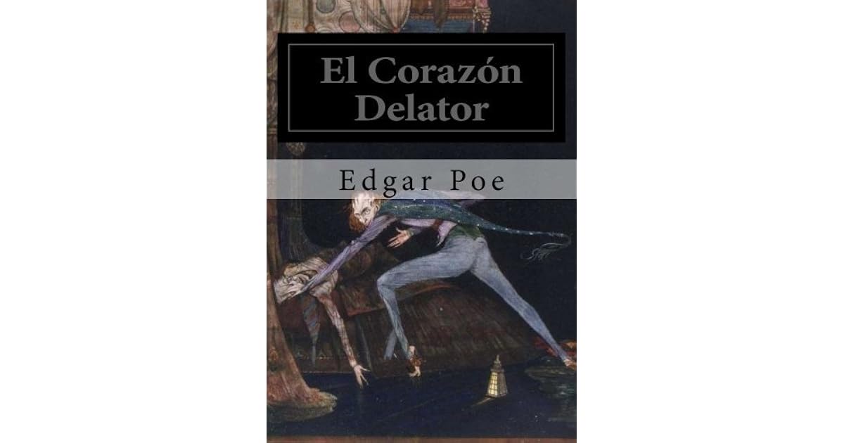 El corazón delator by Edgar Allan Poe