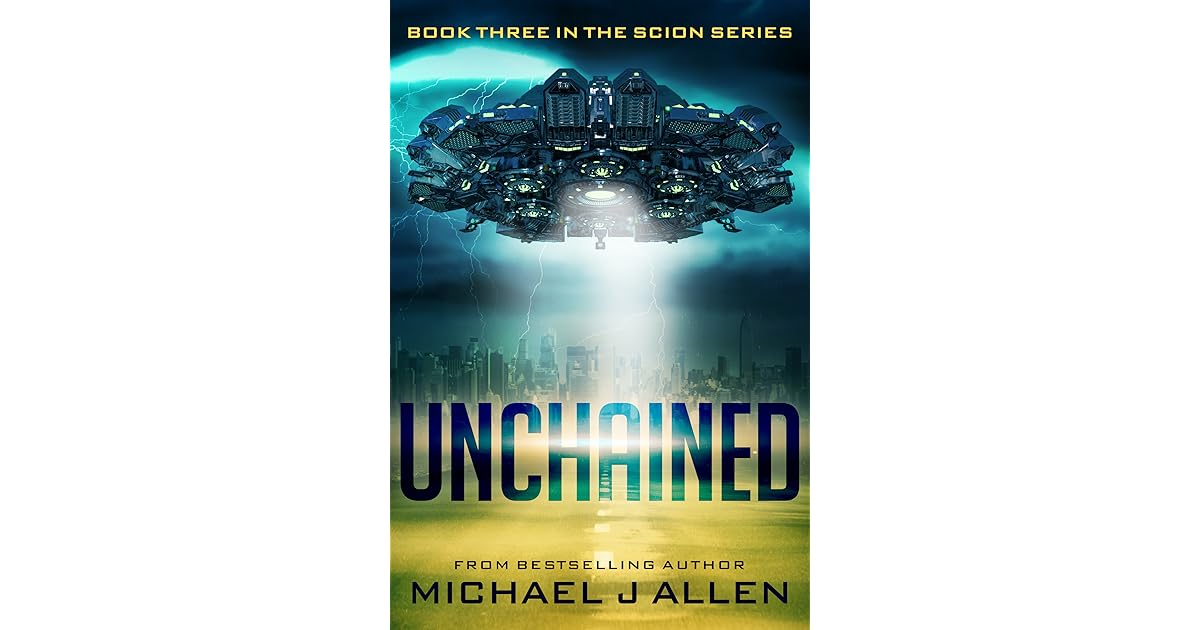 Unchained (Scion #4) by Michael J. Allen