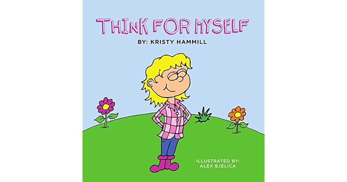 Think For Myself: Holistic Thinking Kids by Kristy Hammill