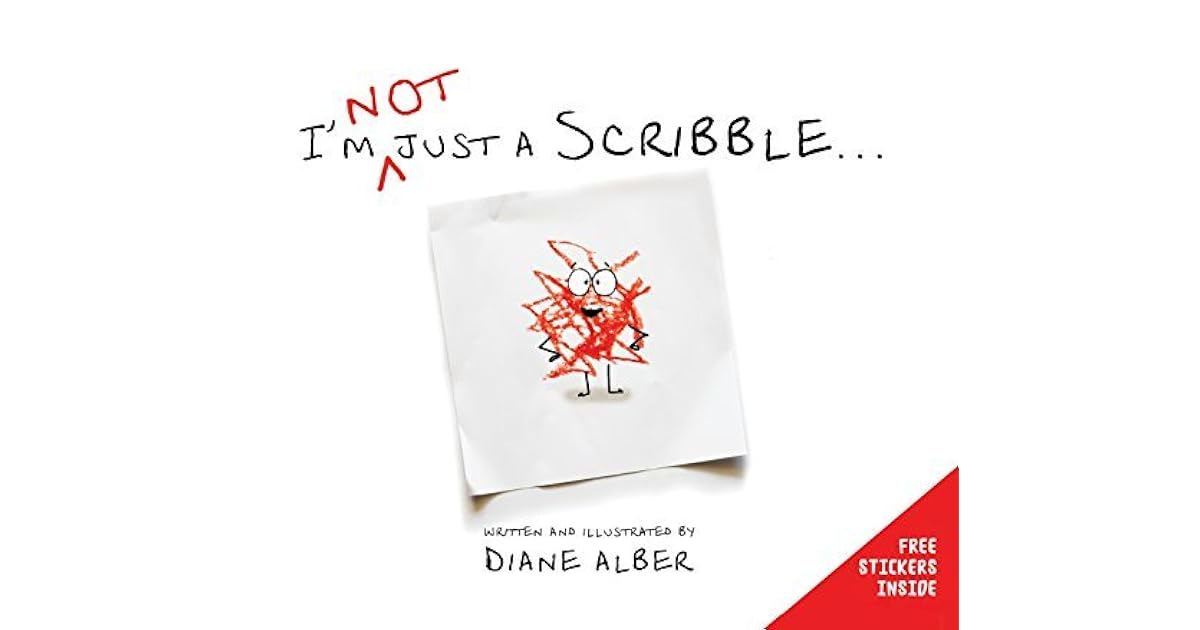 I'm NOT just a Scribble... by Diane Alber