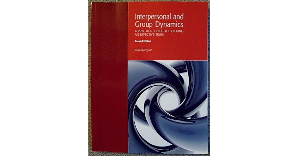 Interpersonal and Group Dynamics: A Practical Guide to Building an ...