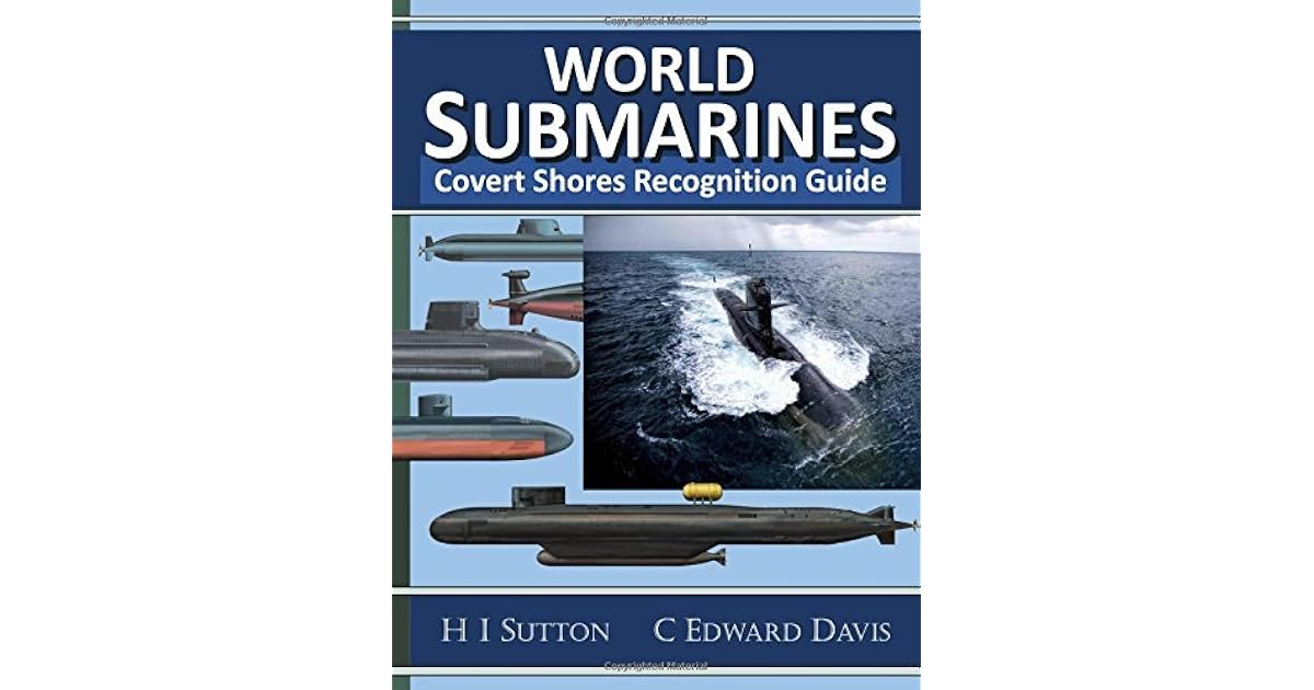 World Submarines: Covert Shores Recognition Guide by H.I. Sutton