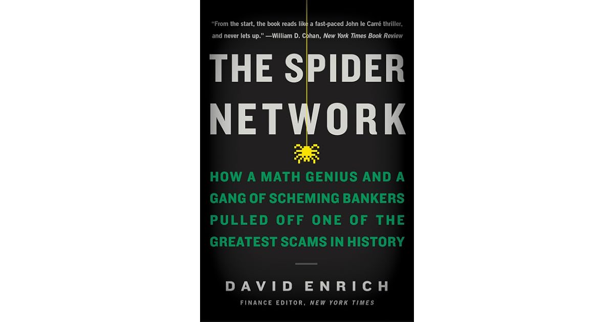 The Spider Network: The Wild Story of a Math Genius, a Gang of ...