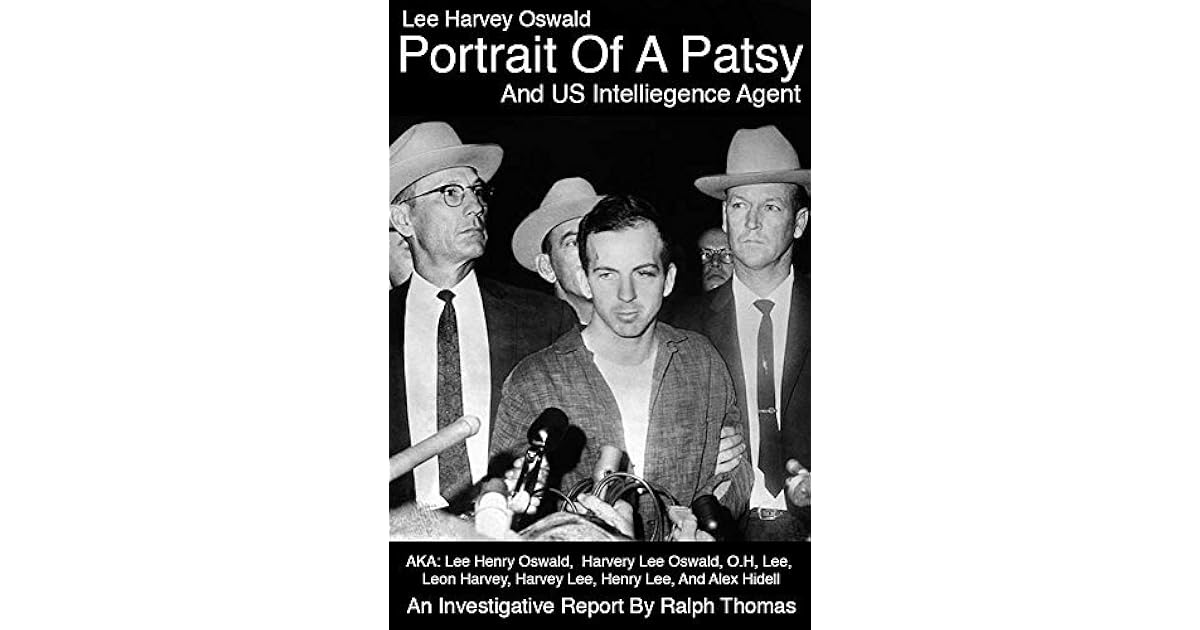 Lee Harvey Oswald -Portrait Of A Patsy And US Intelligence Agent: A/K/A ...