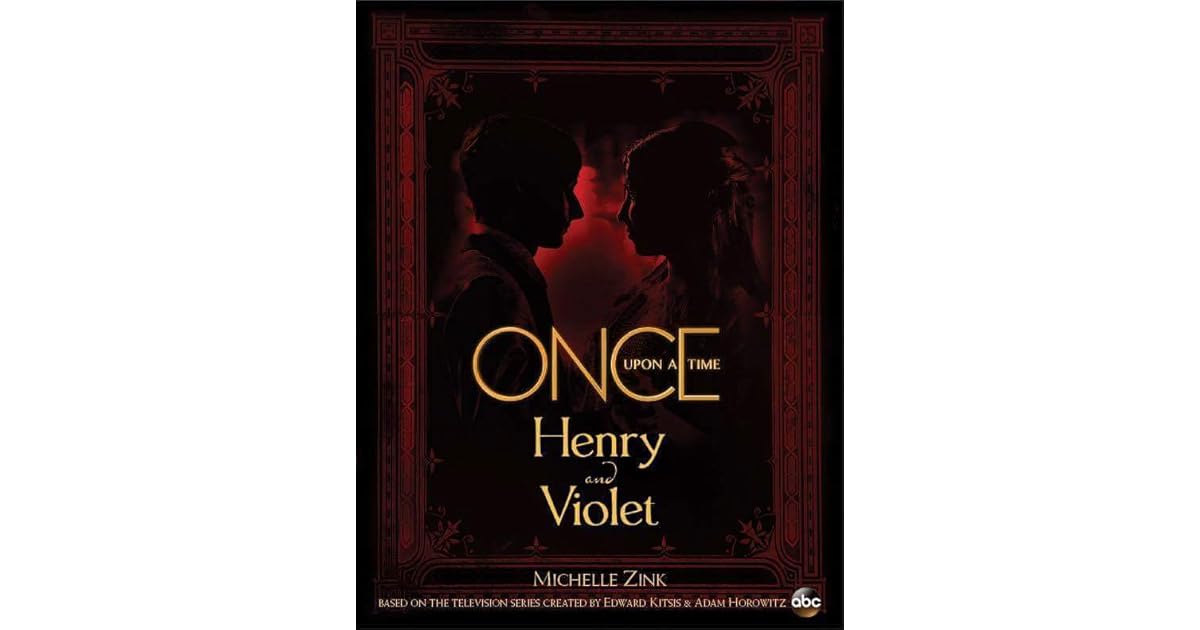 Henry and Violet (Once Upon A Time, #6) by Michelle Zink