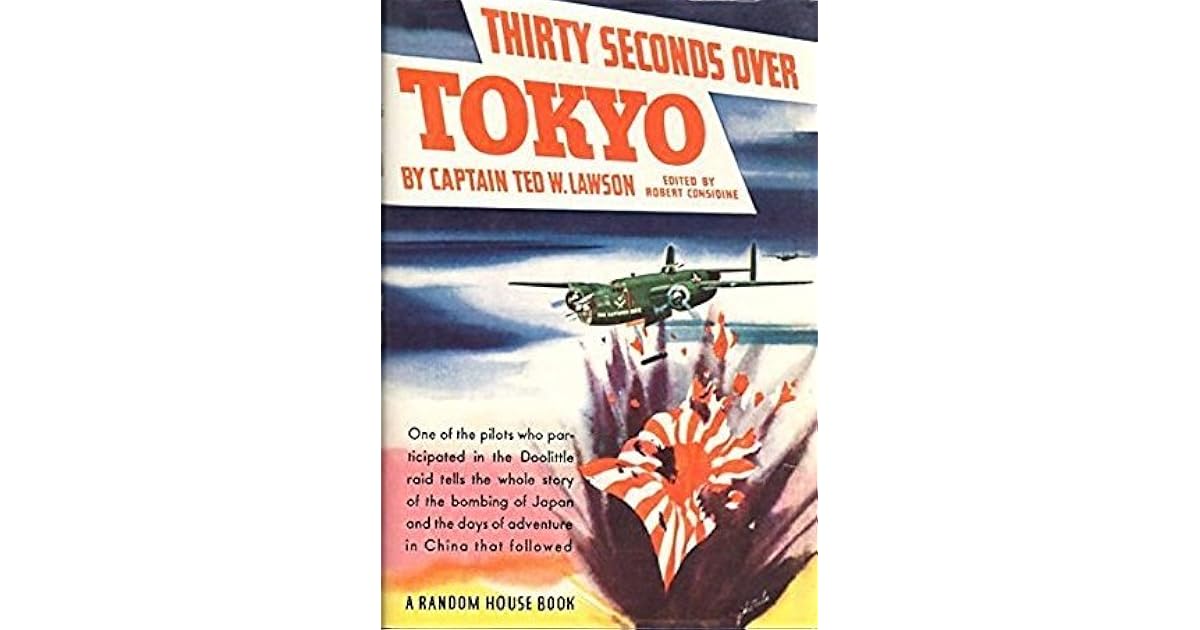 Thirty Seconds Over Tokyo by Ted W. Lawson