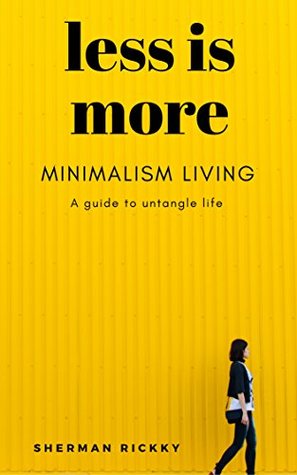 Less is More | Art of living a meaningful life | Minimalism : A guide ...