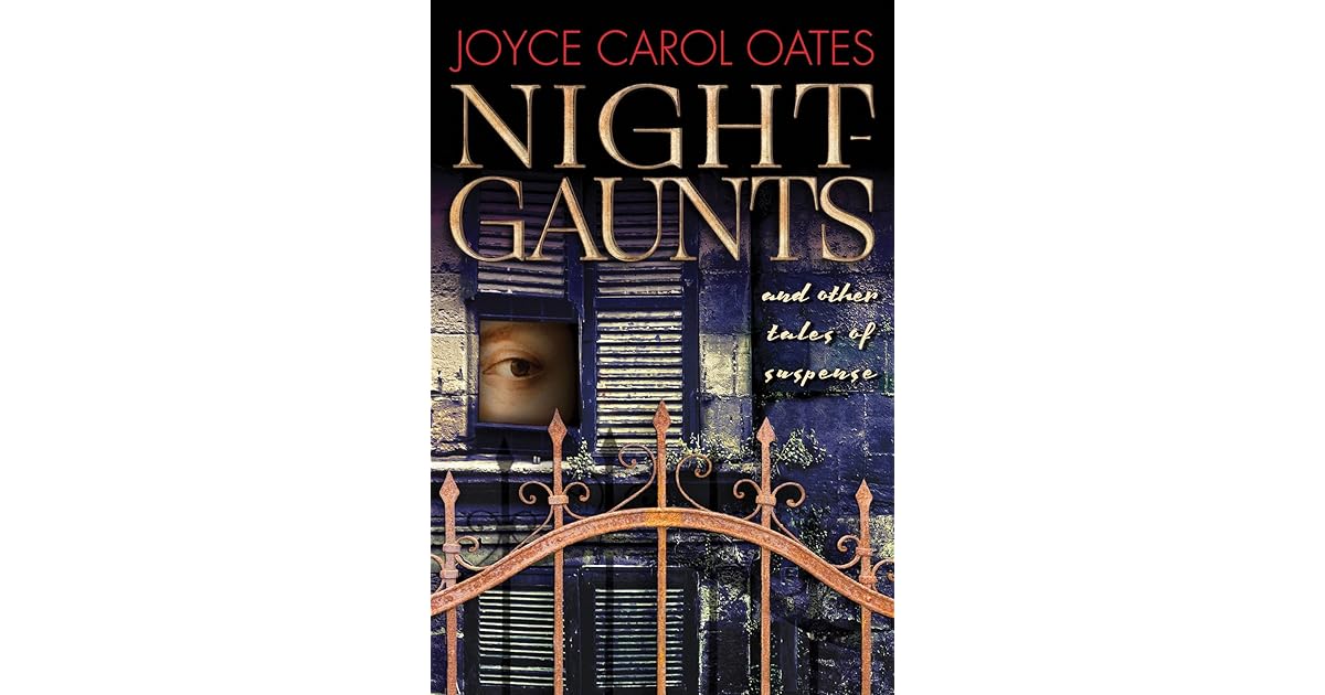 Night-Gaunts and Other Tales of Suspense by Joyce Carol Oates