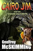 Cairo Jim and the Chaos from Crete by Geoffrey McSkimming