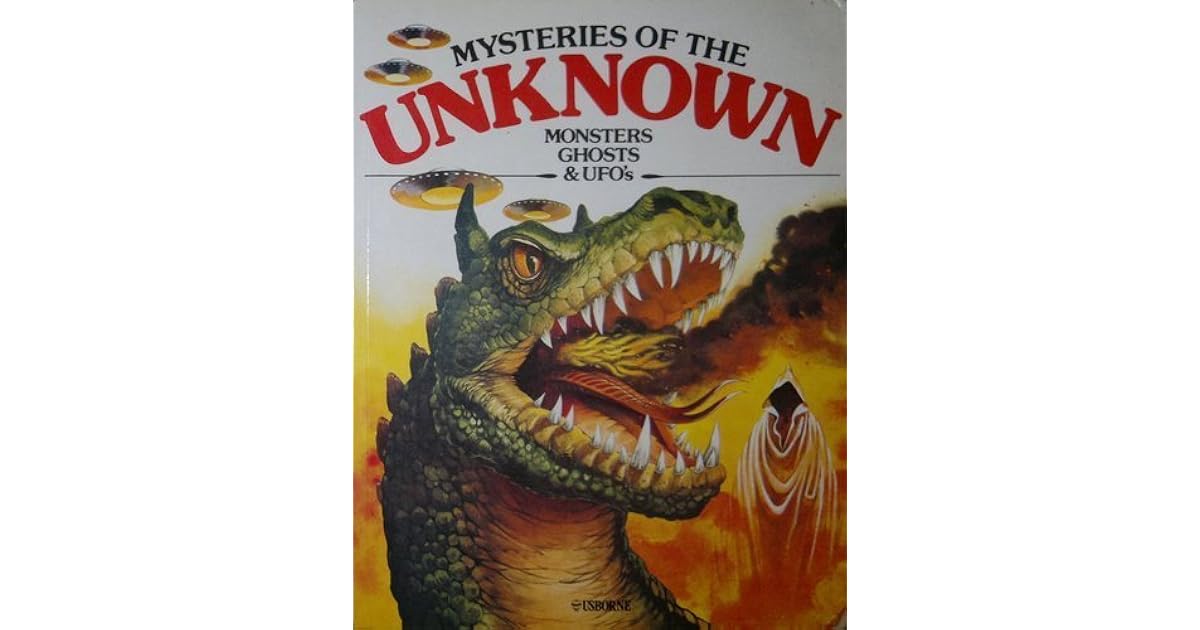 Mysteries of the Unknown: Monsters, Ghosts & UFO's by Carey Miller
