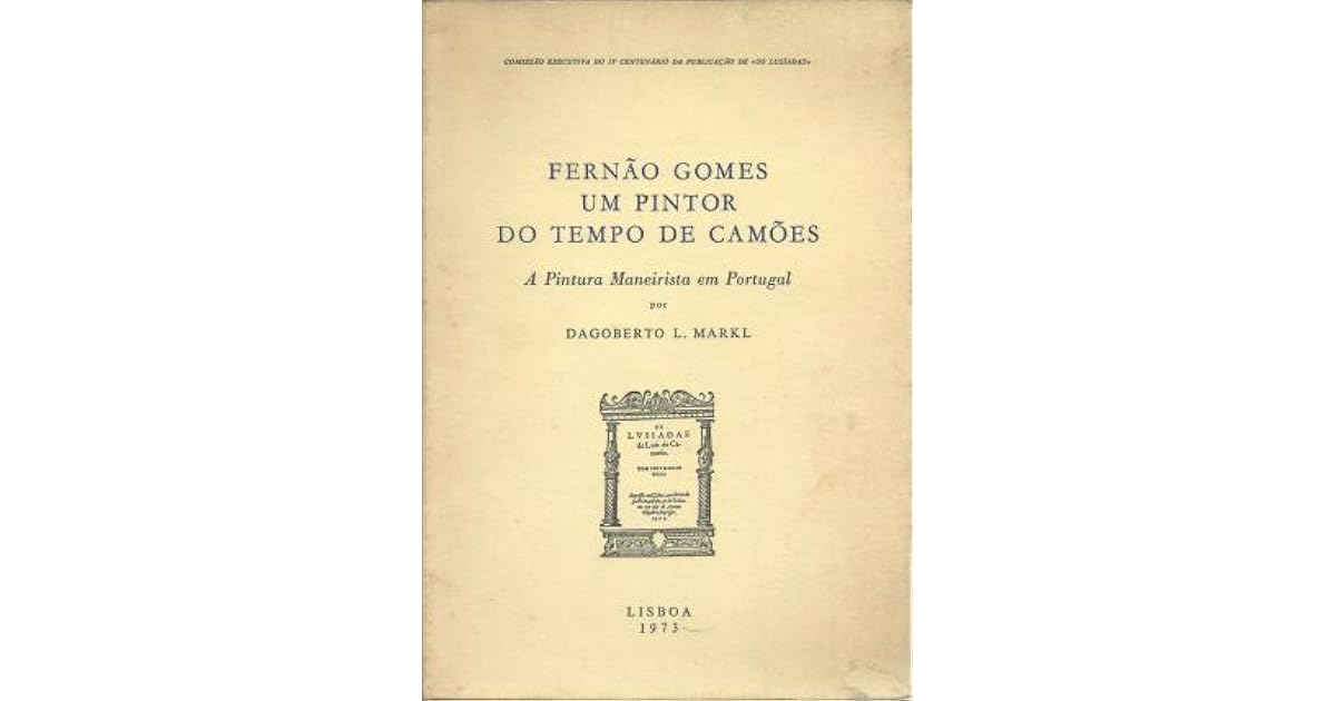 Fernão Gomes um pintor do tempo de Camões : a pintura maneirista em ...