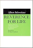 Reverence for Life: The Words of Albert Schweitzer by Albert Schweitzer