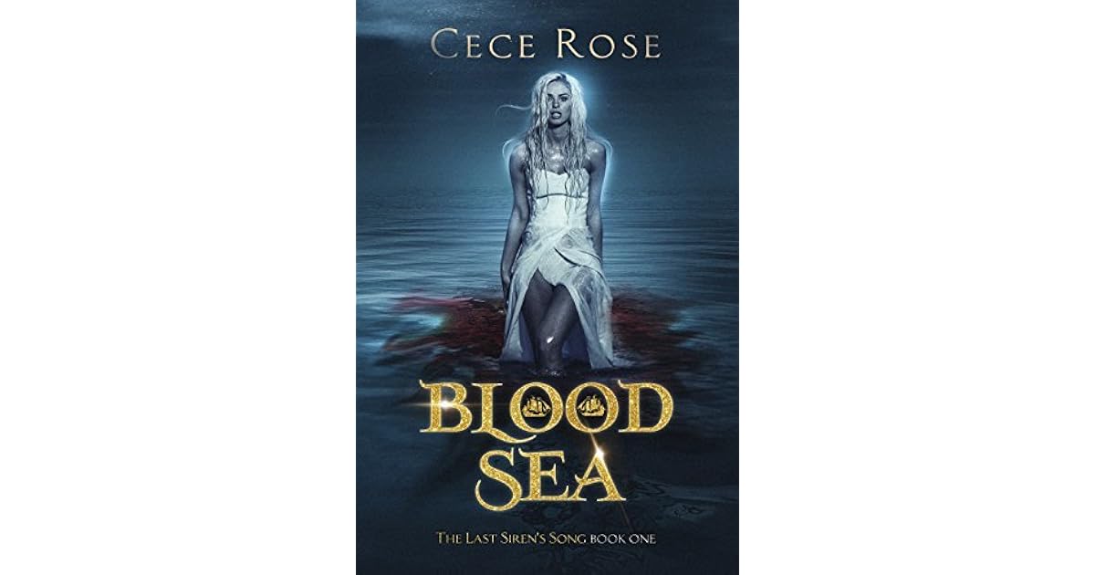 Blood Sea (The Last Siren's Song #1) by Cece Rose